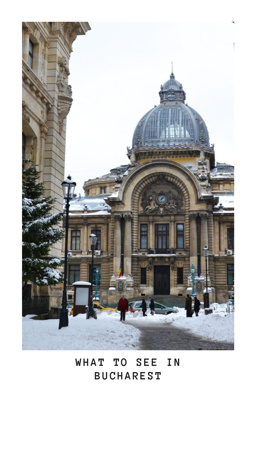 What to do in Bucharest - Anne Travel Foodie