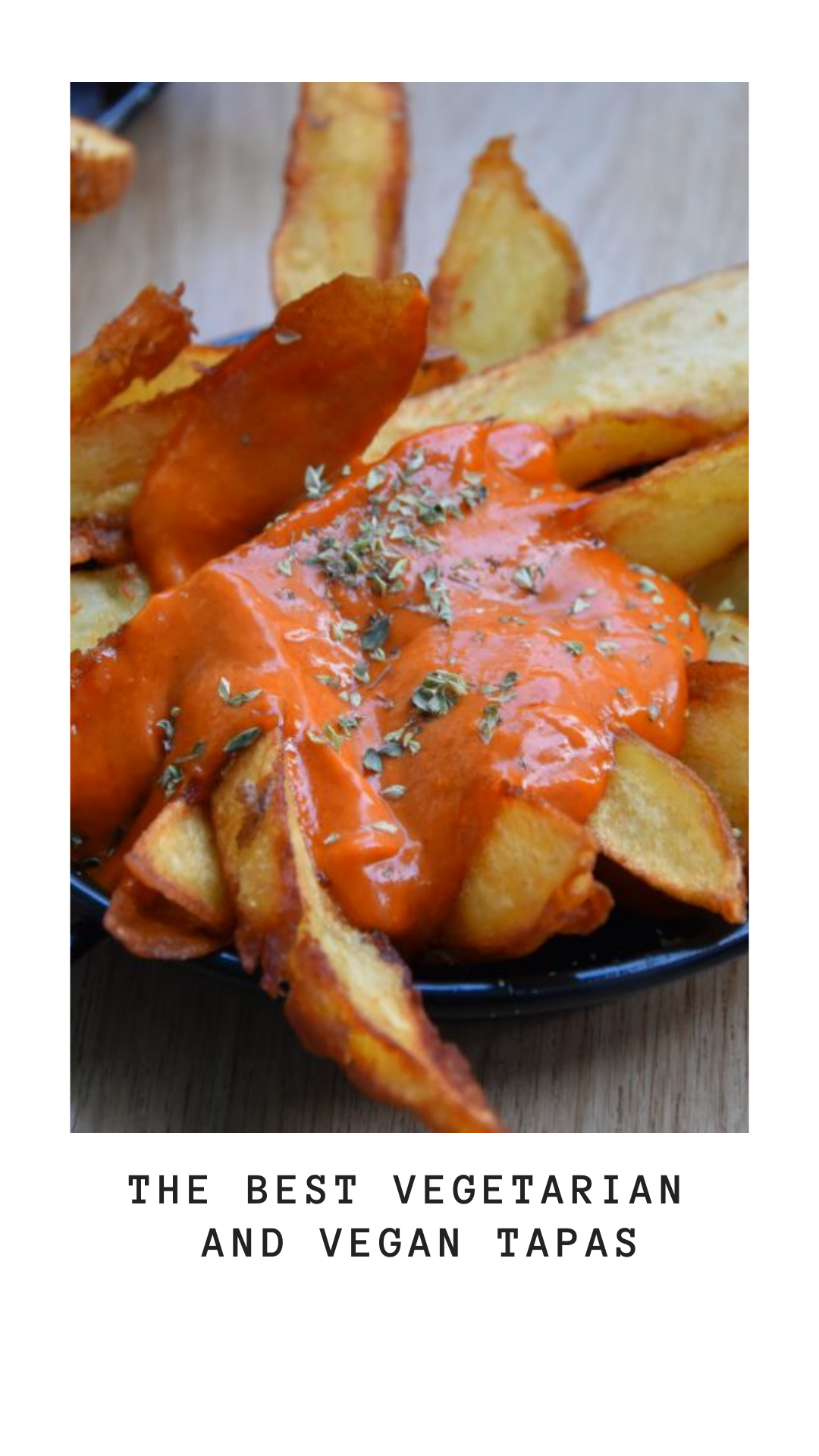 The best vegan and vegetarian tapas - Anne Travel Foodie