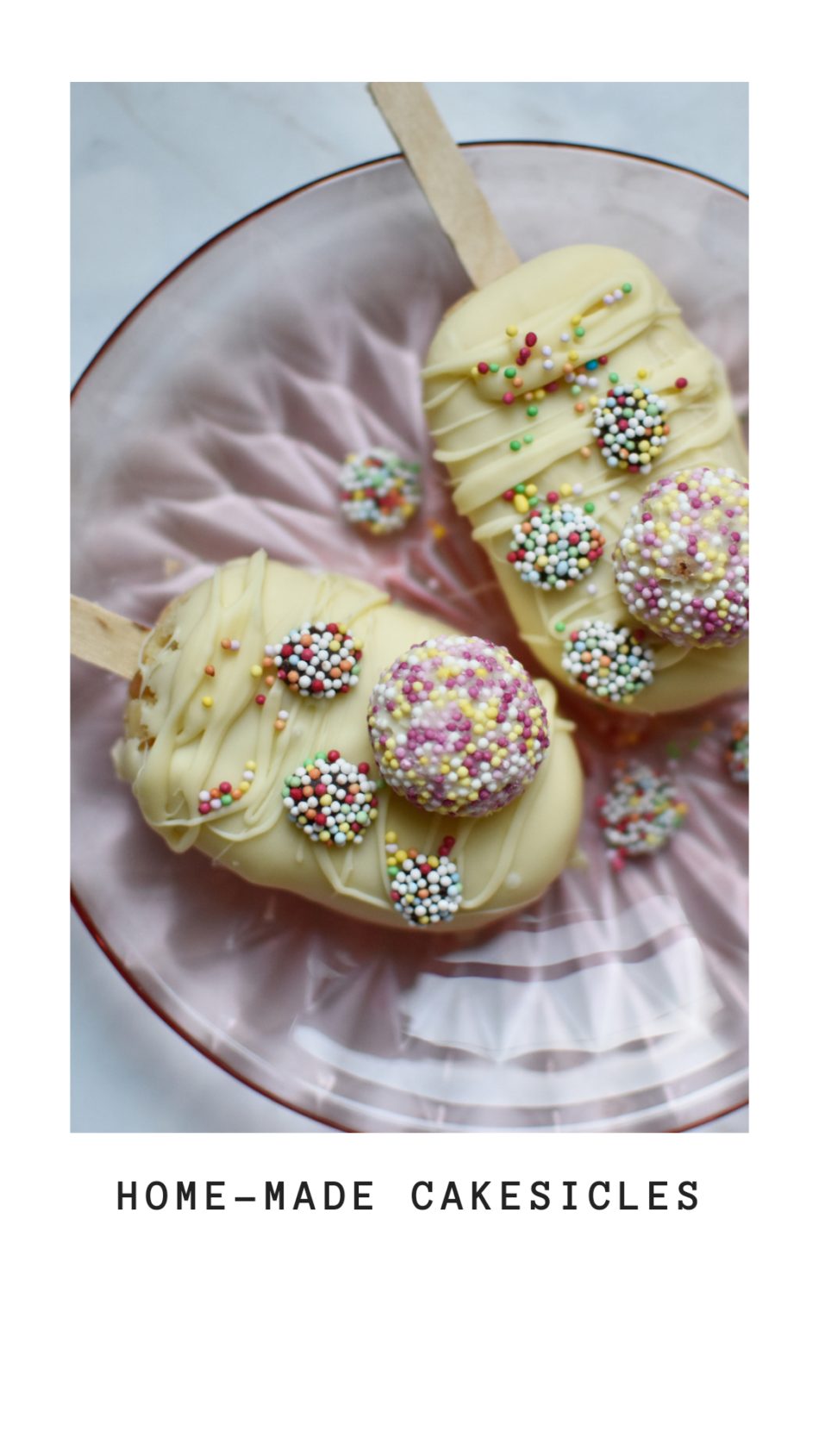 Homemade Cakesicles - Anne Travel Foodie