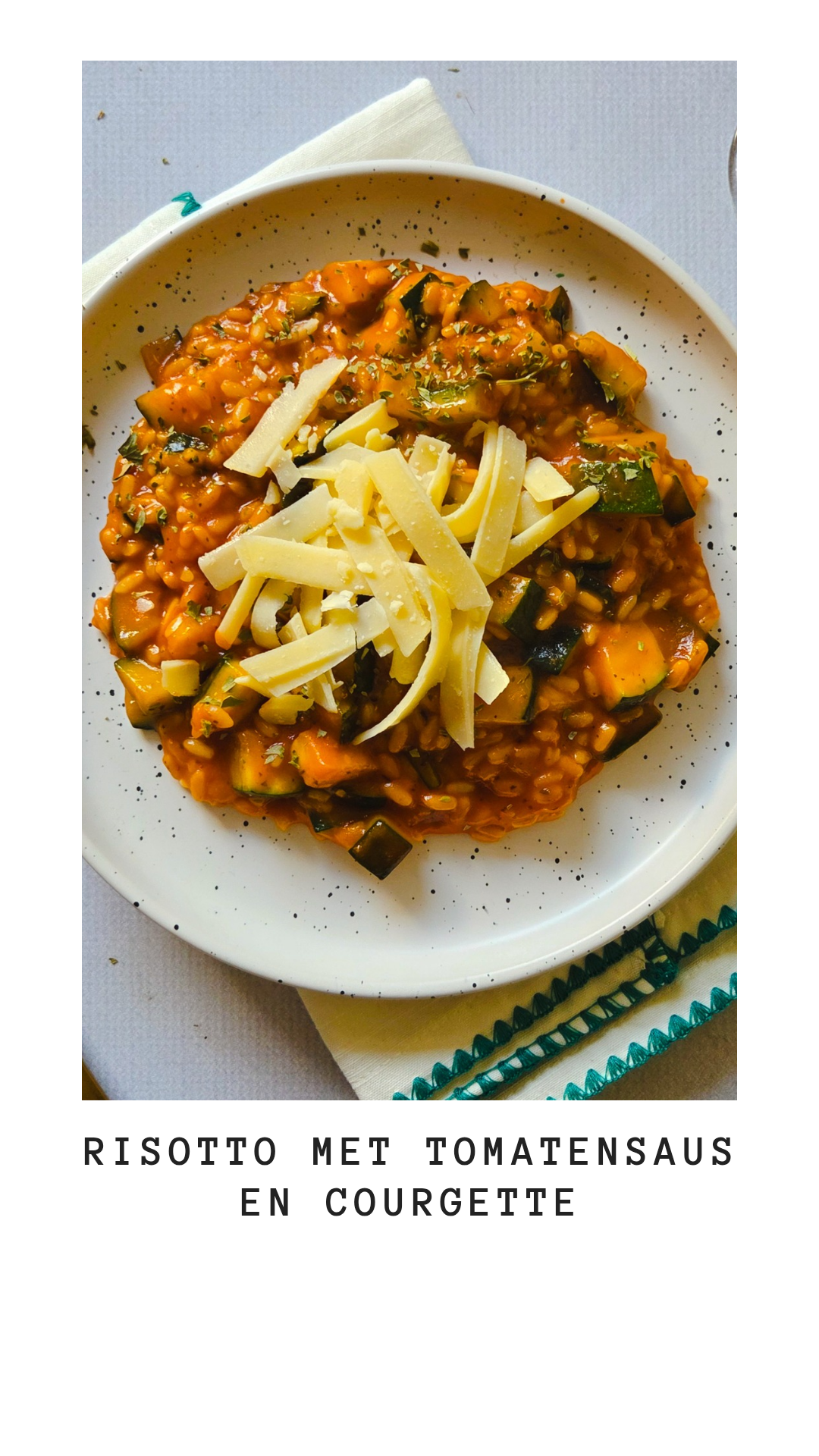 Risotto met tomatensaus en courgette - Anne Travel Foodie
